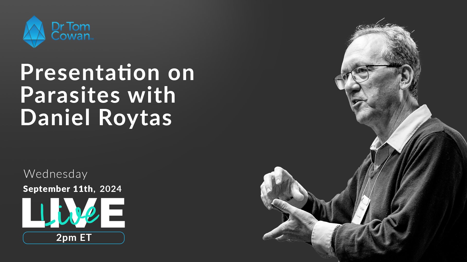 Webinar with Daniel Roytas on Parasites 9/11/24 – Dr. Tom Cowan