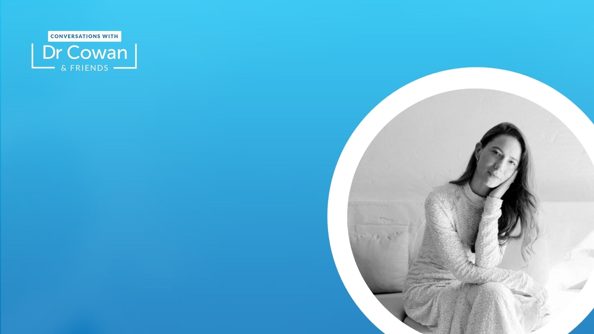#95: Eyla Cuenca – Dr. Tom Cowan