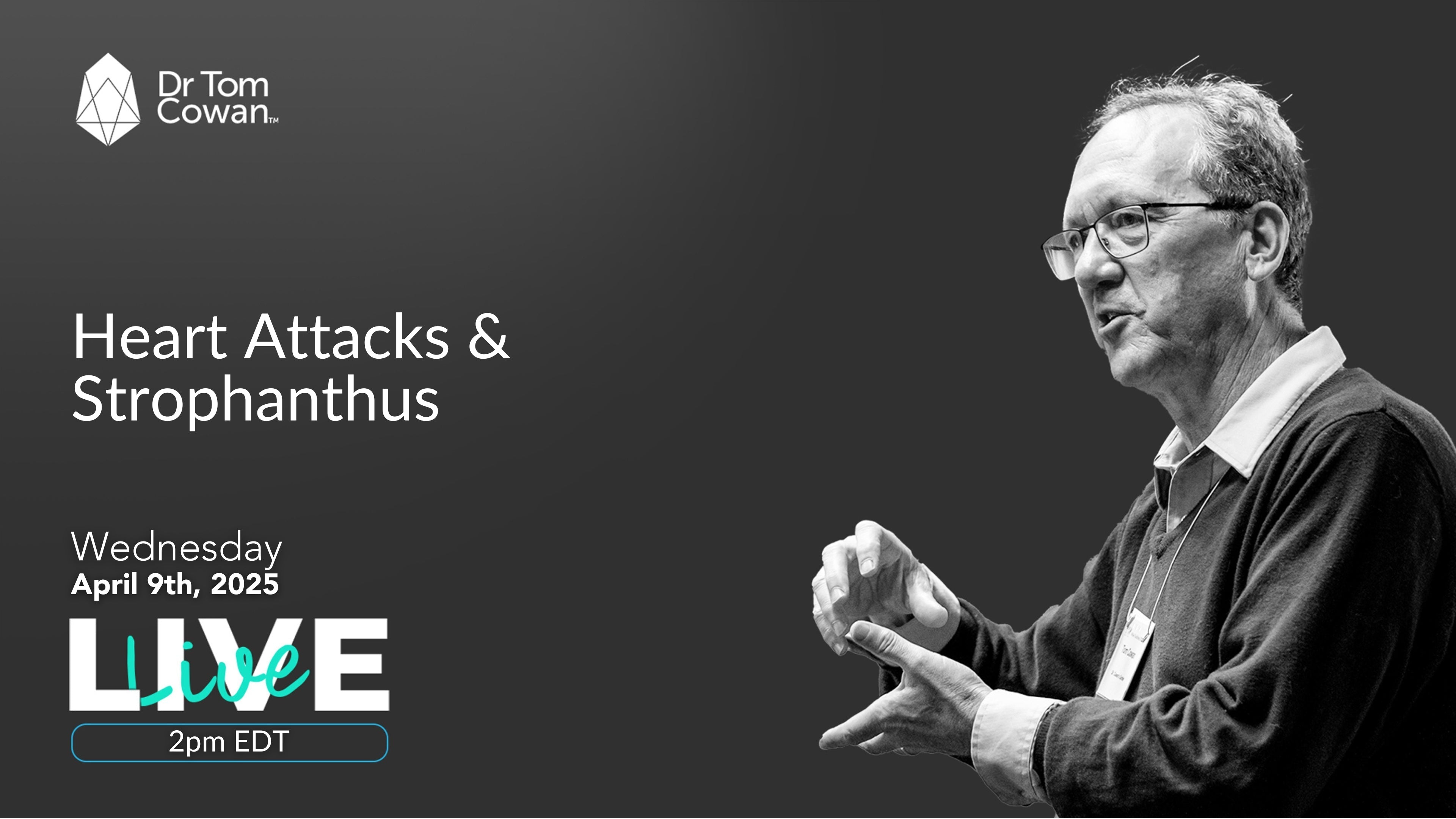 Heart Attacks & Strophanthus- Webinar from April 9th, 2025 – Dr. Tom Cowan